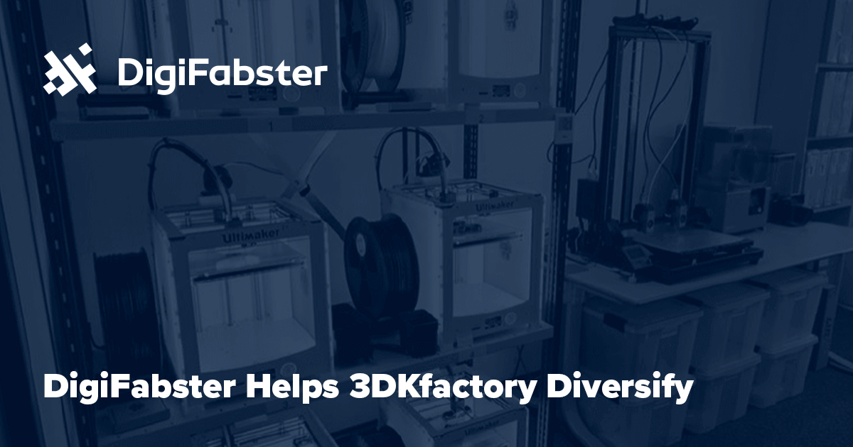 DigiFabster Helps 3DKfactory Grow New 3D Printing Revenue | DigiFabster